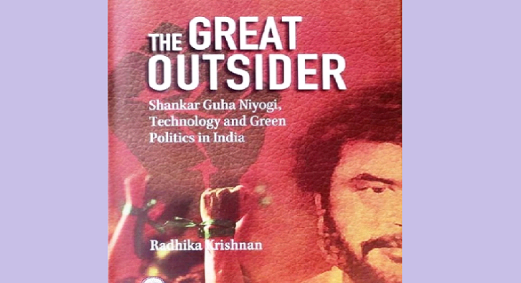 The great Outsider Shankar Guha Niyogi: Technology and Green Politics ...